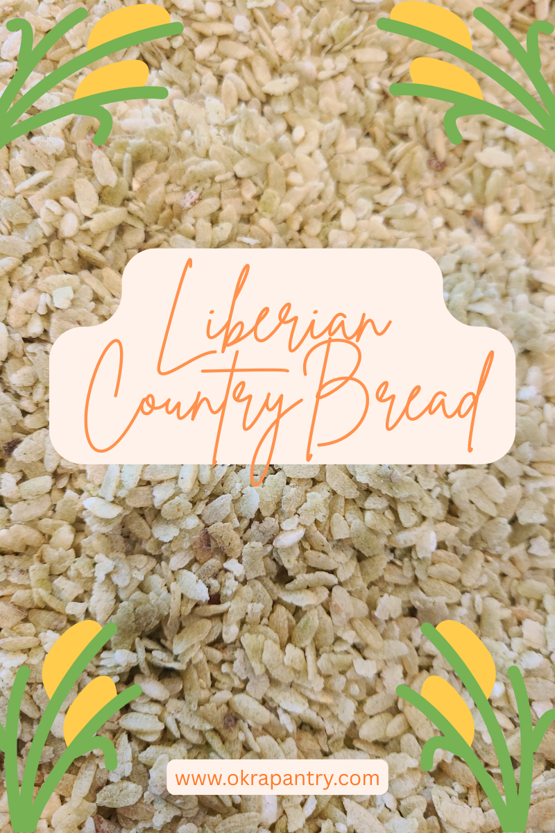 Rediscover the Taste of Tradition: Liberian Country Bread - OKRA PANTRY